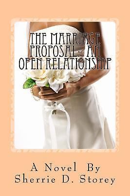 Marriage Proposal: an Open Relationship : An Open Relationship by ...