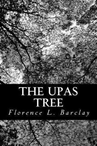 Upas Tree : A Christmas Story for All the Year by Florence L. Barclay ...
