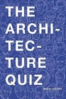 The Architecture Quiz 1000 Architectural Trivia Questions Il by Bolivar ...