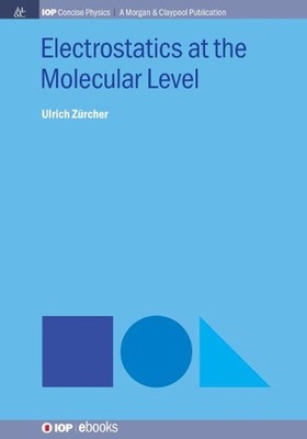 Electrostatics at the Molecular Level by Ulrich Z?rcher (English ...