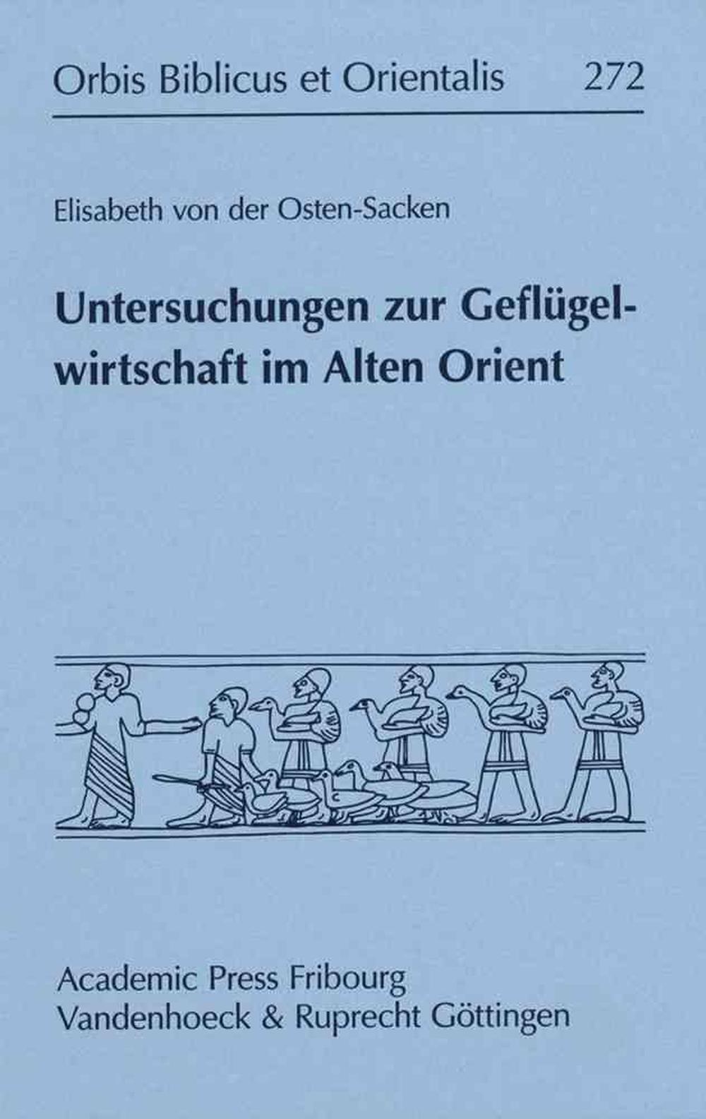 Untersuchungen Zur Geflugelwirtschaft Im Alten Orient by E. von der ...
