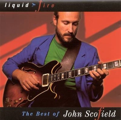 Liquid Fire: The Best of John Scofield by John Scofield 798387950123 | eBay.de