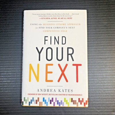 Andrea Kates - Find Your Next: [Hardcover 2011] Business Genome ...