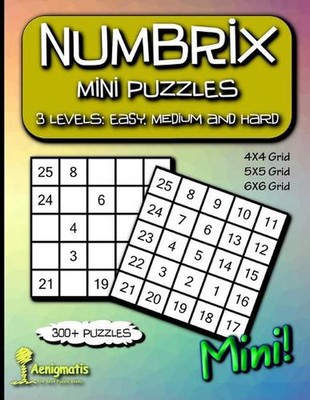 Numbrix Mini Puzzles: 3 Levels: Easy, Medium and Hard by Aenigmatis ...