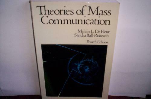 Theories of Mass Communication by Sandra J. Ball-Rokeach and Melvin L ...