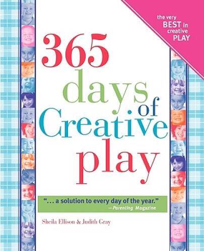 365 Days of Creative Play - Paperback By Ellison, Sheila - GOOD ...