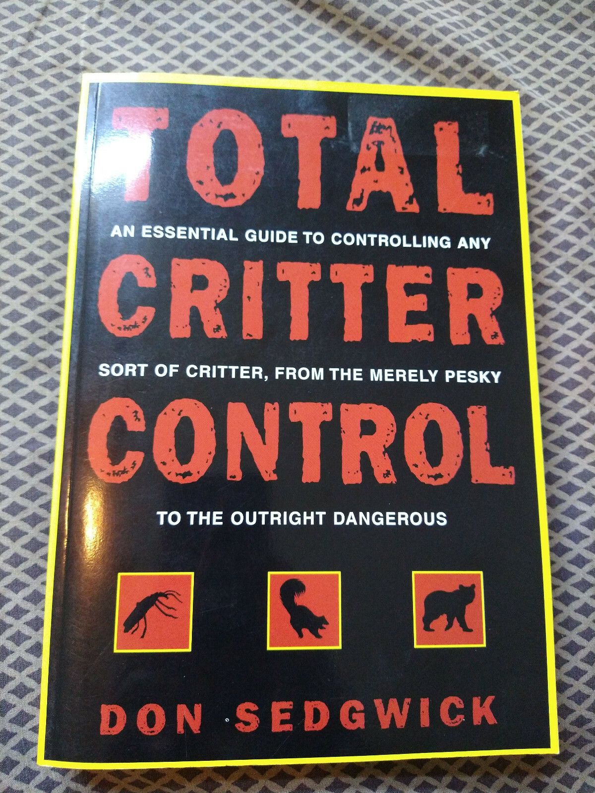 Total Critter Control: An Essential Guide to Controlling Any Sort of ...