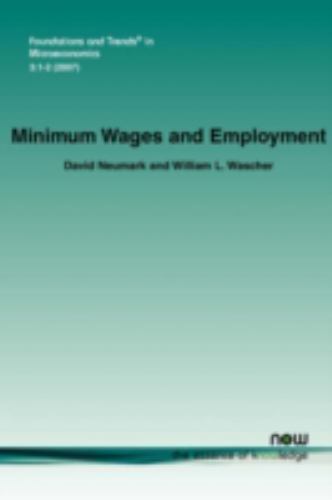 Foundations and Trends in Microeconomics Ser.: Minimum Wages and ...
