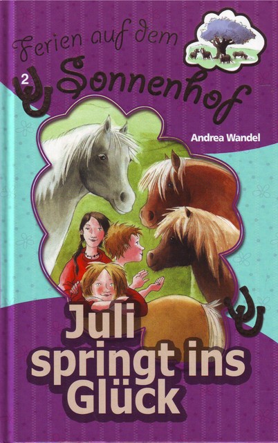 Andrea Wandel Ferien auf dem Sonnenhof Teil 2 Juli springt Ins Glück ...