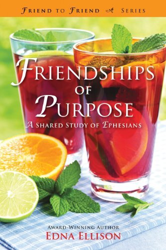 Friendships of Purpose : A Shared Study of Ephesians by Edna Ellison ...
