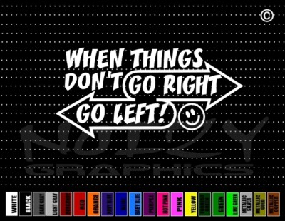 When Things Dont Go Right Go Left Cute Positive Car Decal Window Vinyl ...