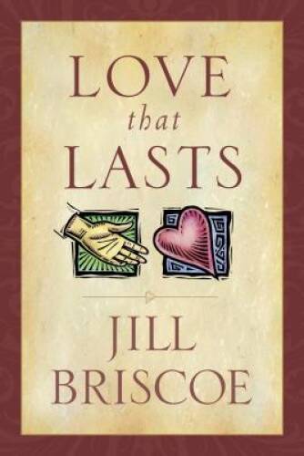 Love That Lasts - Paperback By Briscoe, Jill - GOOD 9780842353090| eBay