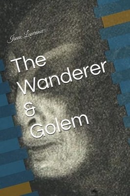 Wanderer and Golem by Isaac Lawrence (2023, eBook) 9781447514039 | eBay UK
