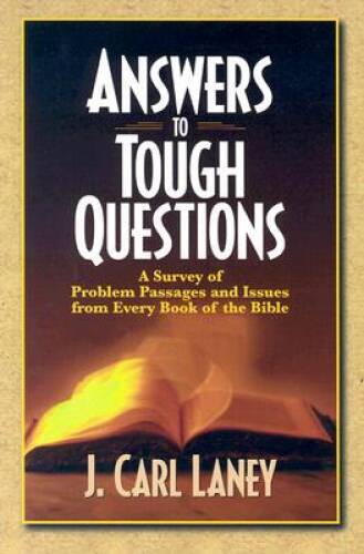 Answers to Tough Questions: A Survey of Problem Passages and Issues ...