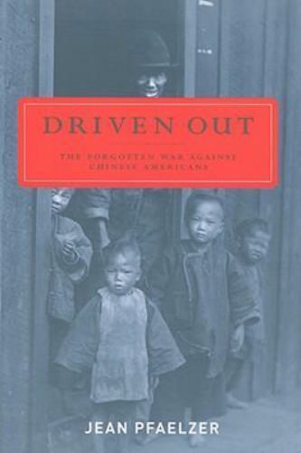 Driven Out : The Forgotten War Against Chinese Americans by Jean ...