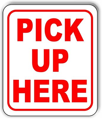 PICK UP HERE RED Metal Aluminum composite sign | eBay