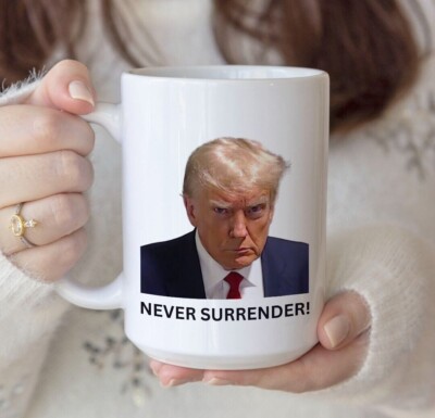 Trump Mug Shot Never Surrender White Coffee Mug Funny Coffee Mug 11 Oz ...