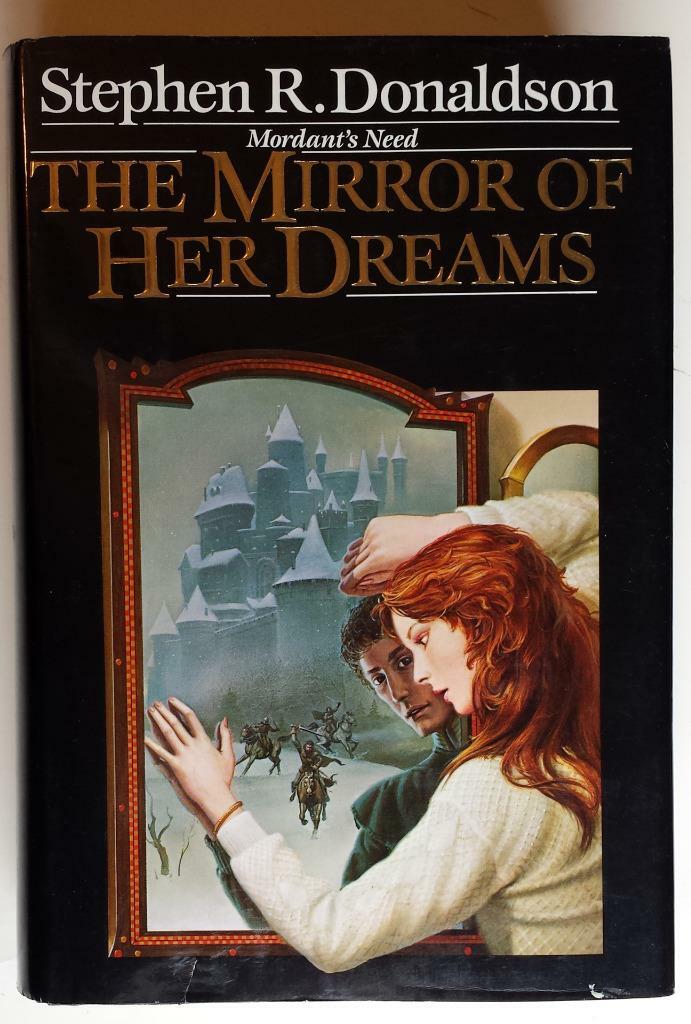 Mordant's Need Vol. I: The Mirror of Her Dreams by Stephen R. Donaldson ...