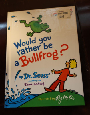 Would You Rather Be a Bullfrog?, hardcover, Theo LeSieg/Dr. Seuss | eBay