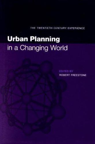Urban Planning in a Changing World : The Twentieth Century Experience ...