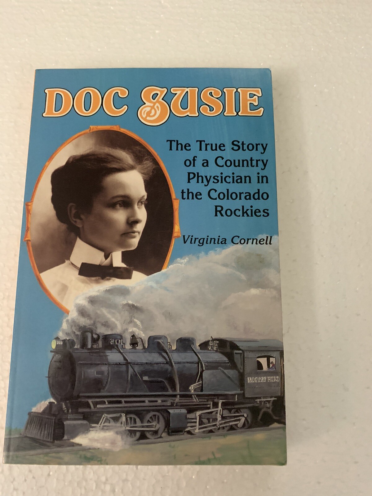 Doc Susie: True Story of a Country Physician in the Colorado - Virginia ...