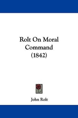 Rolt on Moral Command by John Rolt (2009, Hardcover) for sale online | eBay