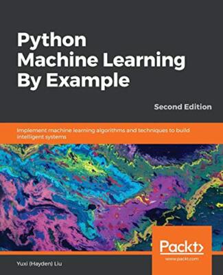 Python Machine Learning By Example 9781789616729 | eBay