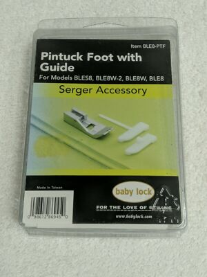 Baby Lock BLE8-PTF Pintuck Foot with Guide BLE8 BLE8W BLE8W-2 BLES8 NEW ...