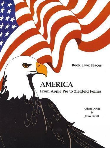America from Apple Pie to Ziegfeld Follies Bk. 2 : Places by John ...