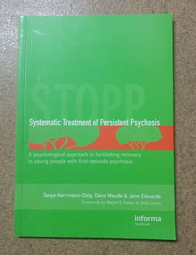Systematic Treatment of Persistent Psychosis (STOPP): A Psychological ...