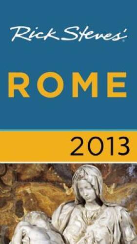 Rick Steves' Rome 2013 - Paperback By Steves, Rick - VERY GOOD 9781612383736| eBay