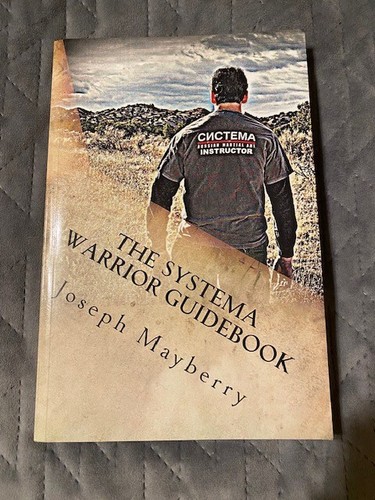 Systema Warrior Guidebook : A Systema Guide to Life by Joseph Mayberry ...