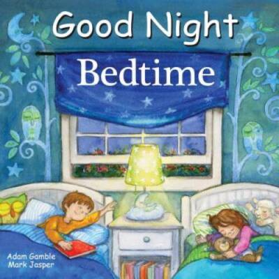 Good Night Bedtime (Good Night Our World) - Board book By Gamble, Adam ...