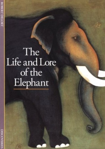 The Life and Lore of the Elephant (Dis... by Delort, Robert Paperback ...