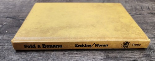 FOLD A BANANA: AND 146 OTHER THINGS TO DO WHEN YOU'RE By Jim Erskine ...