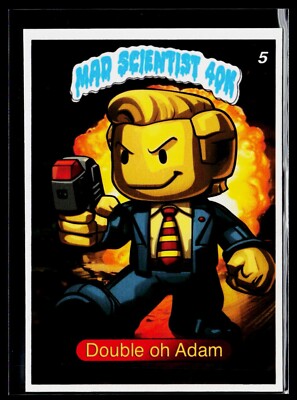 Mad Scientist 40K Garbage Pail Kids Spoof #5 James Bond 007 Lego Adam ...