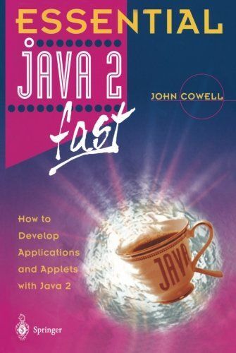 Essential Java 2 fast: How To Develop Applications And Applets With ...