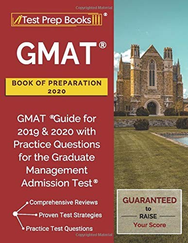 GMAT Book of Preparation 2020: GMAT Guide for 2019 & 2020 with Practice ...