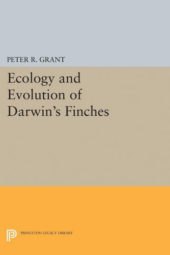 Ecology and Evolution of Darwin's Finches (Princeton Science Library ...