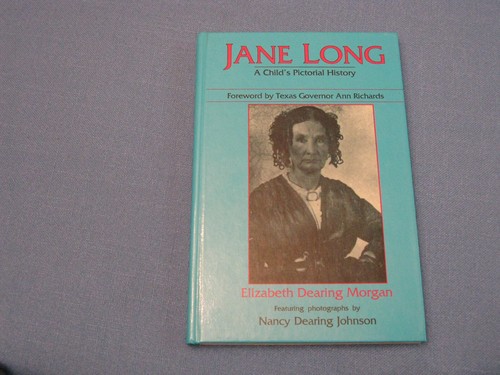 TEXAS. JANE LONG A CHILD'S PICTORIAL HISTORY BY NANCY JOHNSON 1992 ...
