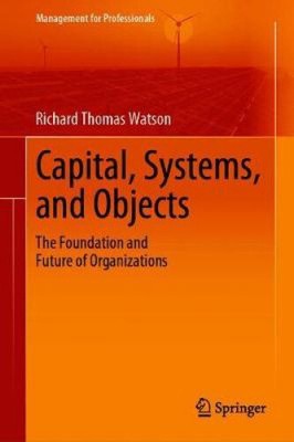 Capital, Systems, and Objects: The Foundation and Future of ...
