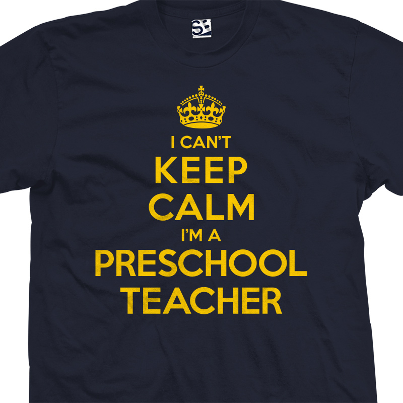 Preschool Teacher T-Shirt | I Can't Keep Calm I'm a | Funny School Gift ...