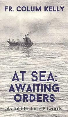 At Sea, Awaiting Orders by Fr Colum Kelly (Hardcover, 2020) for sale ...