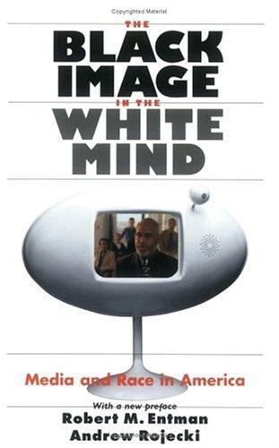 Black Image in the White Mind : Media and Race in America by Andrew ...