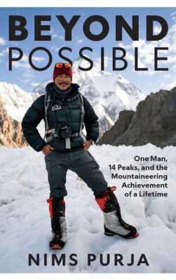 Beyond Possible: One Man, Fourteen Peaks, and the Mountaineering ...