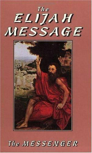 The Elijah Message: Acknowledging God's Vital Paternity 9780931892769 ...