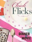 Chick Flicks: Group's Dinner and a Movie: Friendship, Faith, and Fun ...