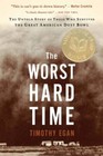 The Worst Hard Time: The Untold Story of Those Who Survived the Great ...