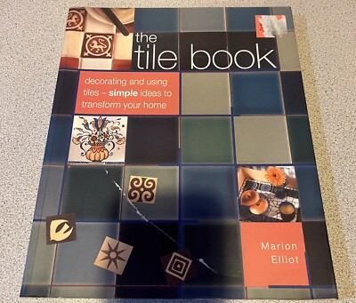 The Tile Book: Decorating and Using Tiles--Simple Ideas to Transform ...