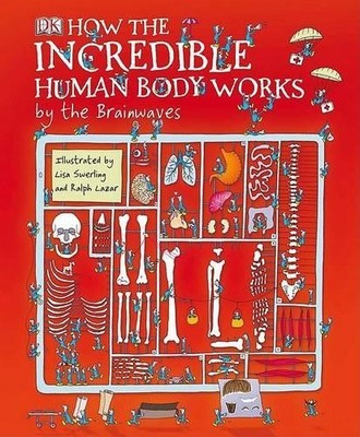 How the Incredible Human Body Works, Walker, Richard 9780756631451| eBay